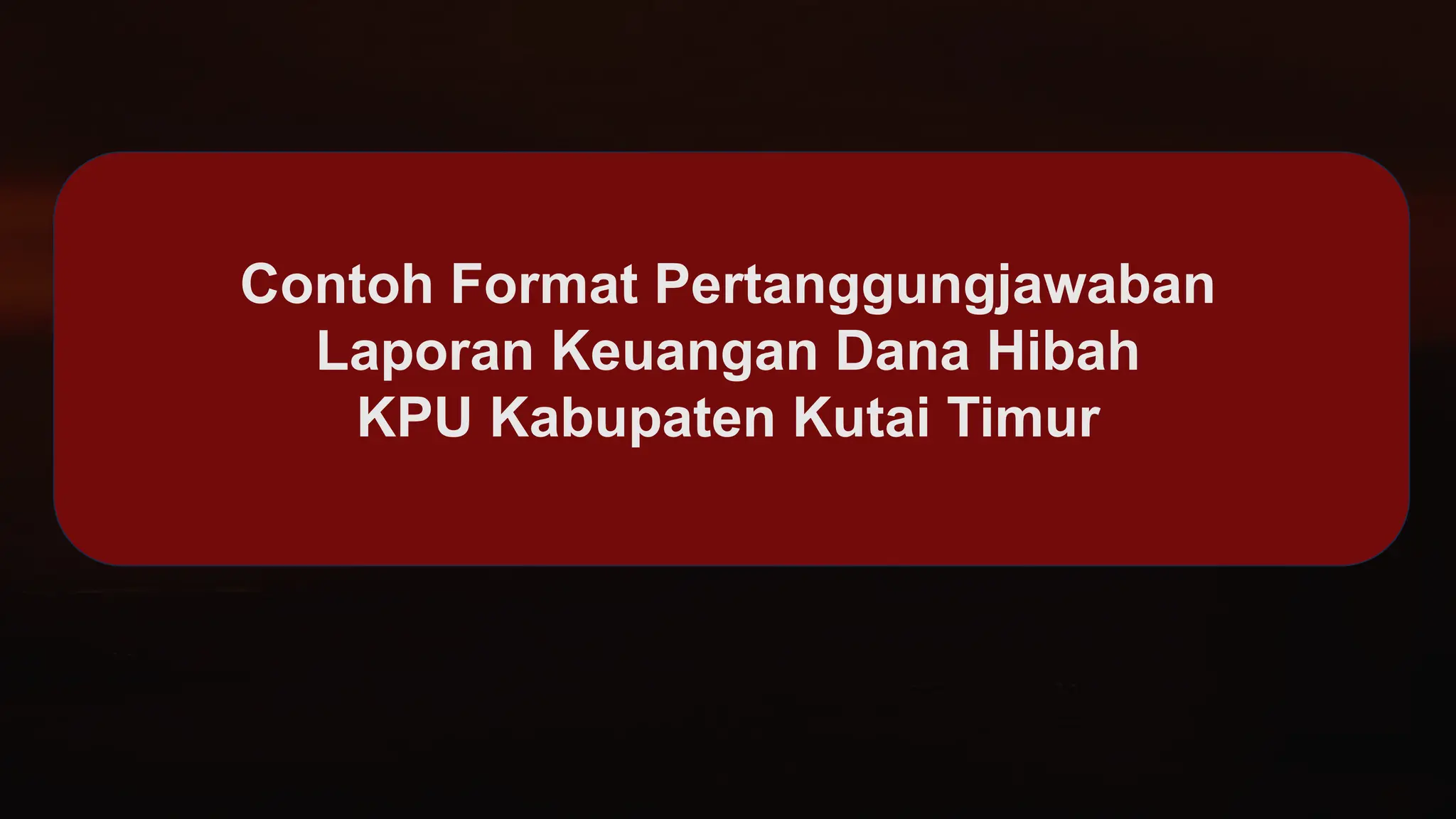 Materi Pemahaman Dasar Penggunaan Dana Hibah KPU Kutai Timur.pptx