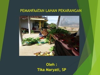 MATERI PEMANFAATAN LAHAN PEKARANGAN TIKA M.ppt