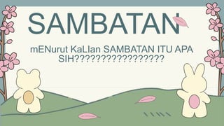 MATERI PEMANTAPAN SAMBATAN.pptx