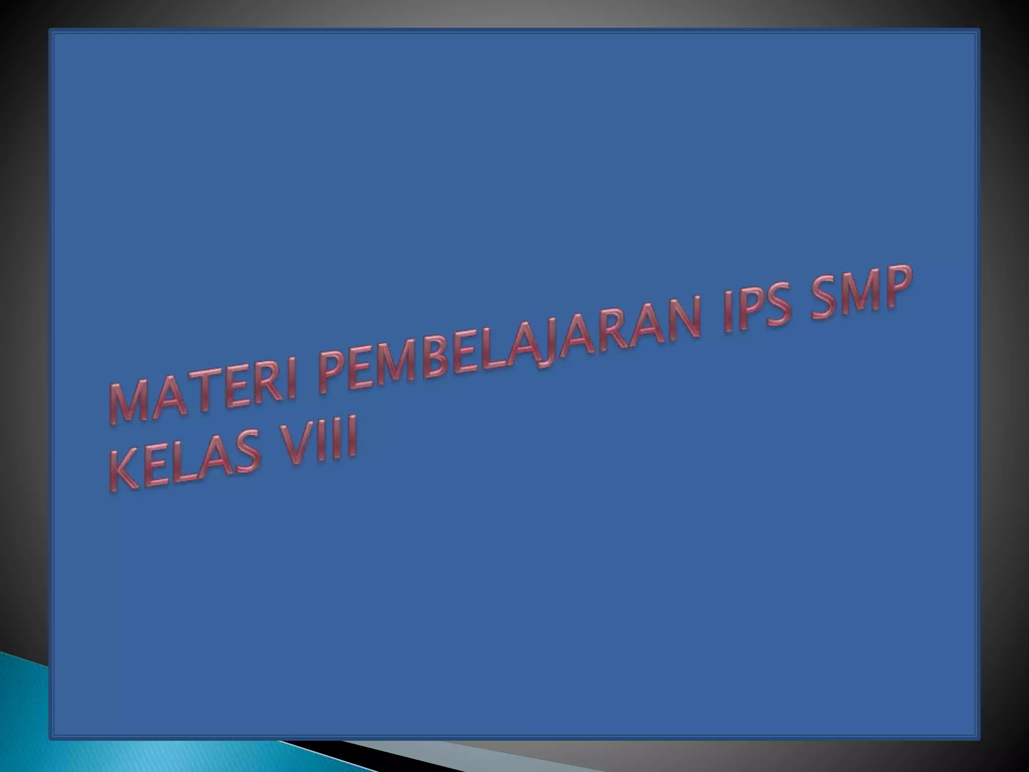 Materi pembelajaran ips smp kelas viii | PPT