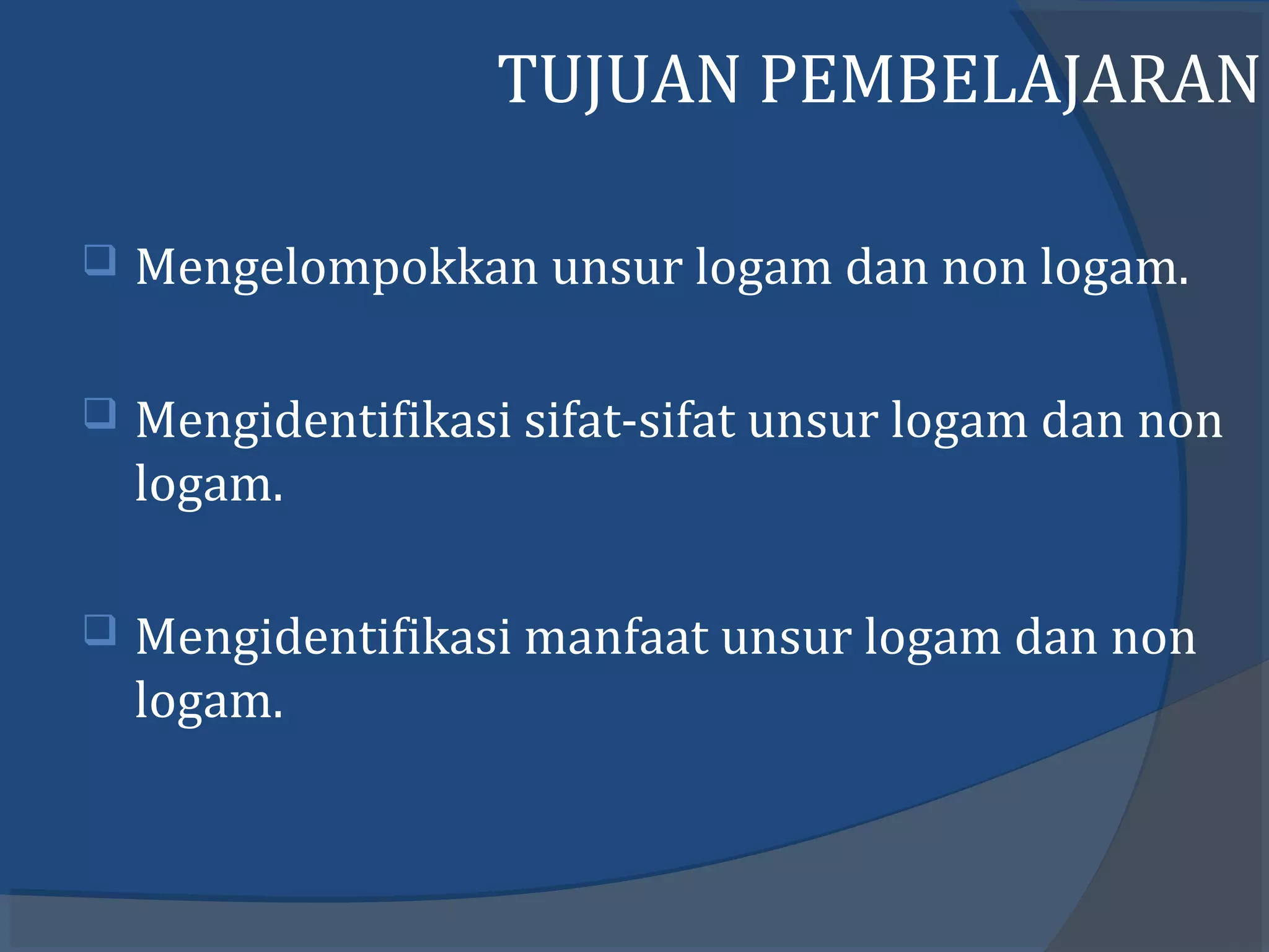 Materi pembelajaran unsur logam dan non logam | PPT Materi pembelajaran unsur logam dan non logam | PPT