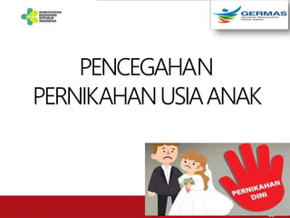 MATERI PENCEGAHAN PERKAWINAN USIA ANAK.pptx