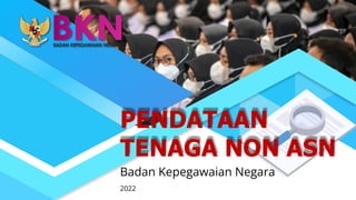 materi PENDATAAN NON ASN 30 Agst 2022.pdf
