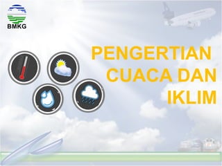 Materi Pengenalan Perbedaan Cuaca dan Iklim.pptx