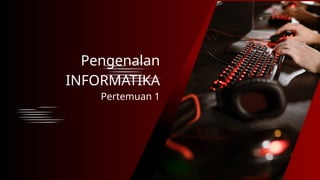 Materi Pengenalan Infromatika kelas X SMK.pptx