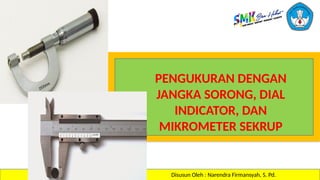 Materi Penggunaan Alat Ukur (Jangka Sorong dan Mikrometer Sekrup) 3 Agustus 2022.pptx