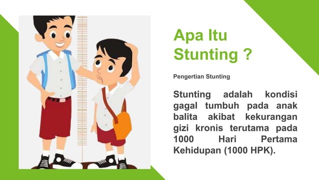 stunting adalah gagal tumbuh akibat kekurangan gizi secara kronis | PPTX