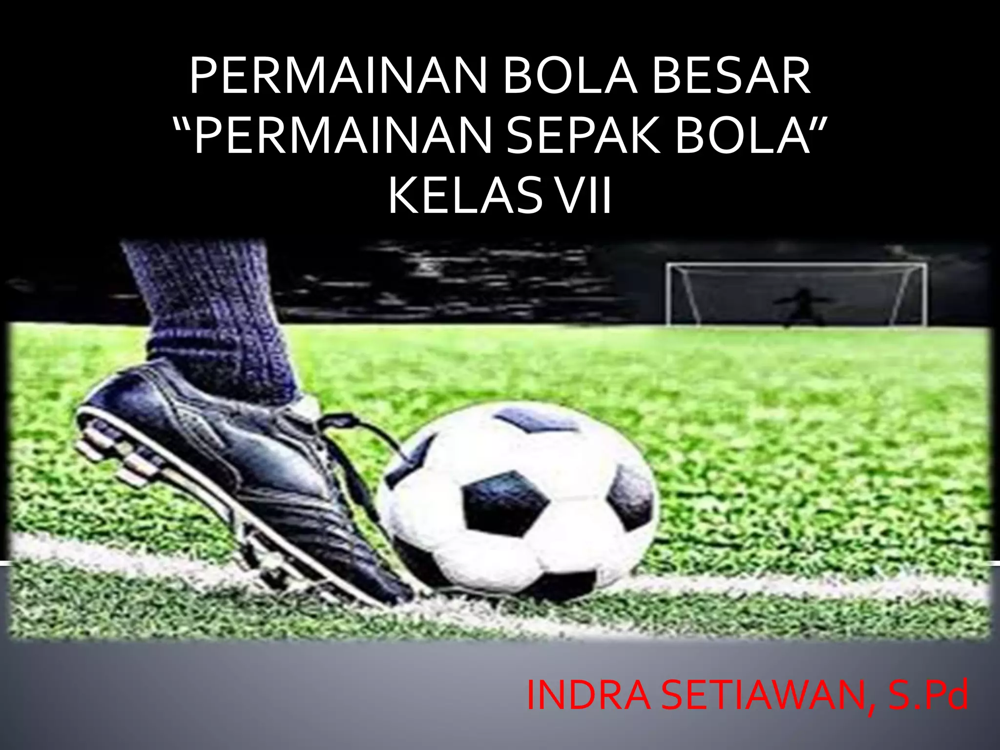 Materi permainan bola besar kelas 7 | PPTX
