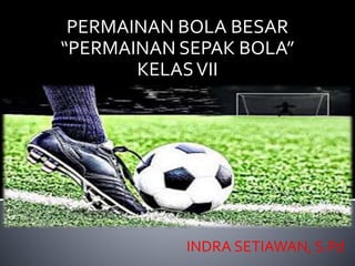 Materi permainan bola besar kelas 7 | PPTX