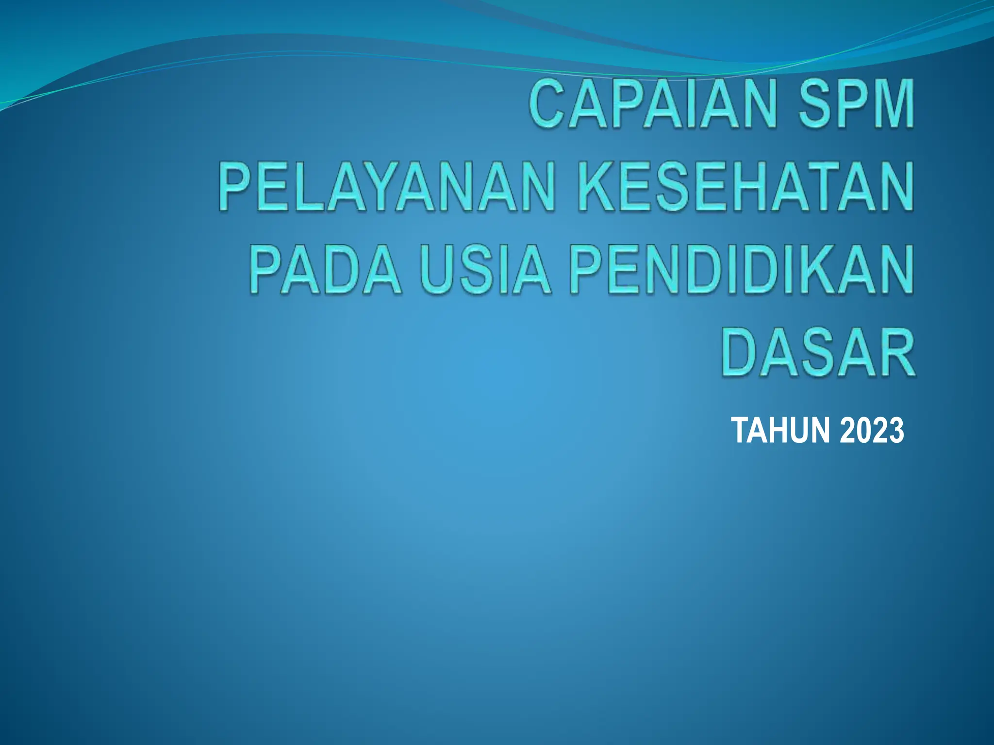 MATERI PERSENTASI CAPAIAN SPM PELAYANAN USIA PENDIDIKAN DASAR TAHUN 2023.pptx