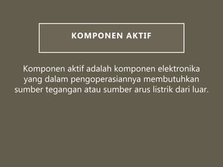 Materi Pert 1 Komponen Elektronika.pptx