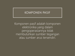 Materi Pert 1 Komponen Elektronika.pptx