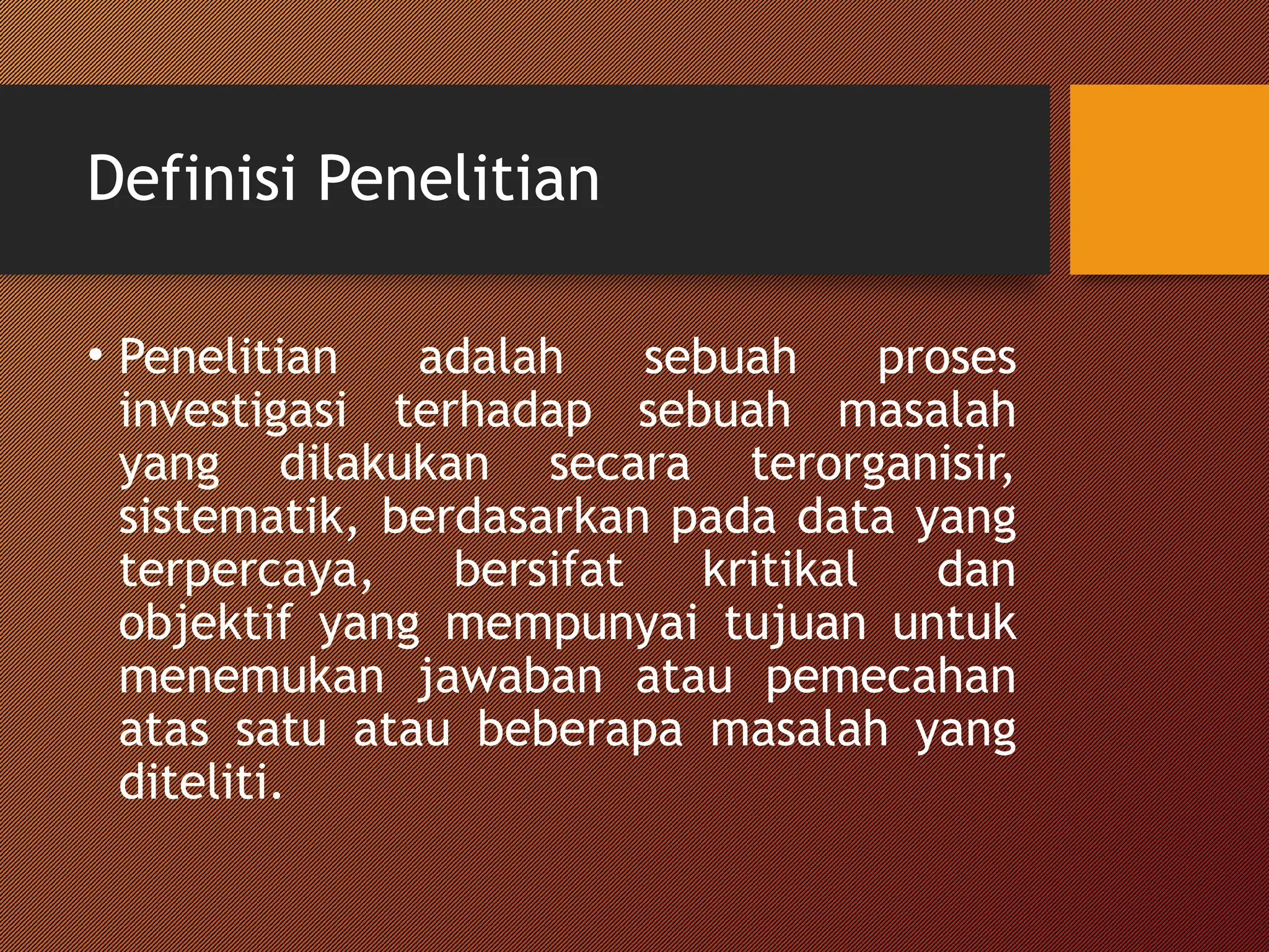MATERI PERTEMUAN 1 - DEFINISI KLASIFIKASI PENELITIAN.ppt