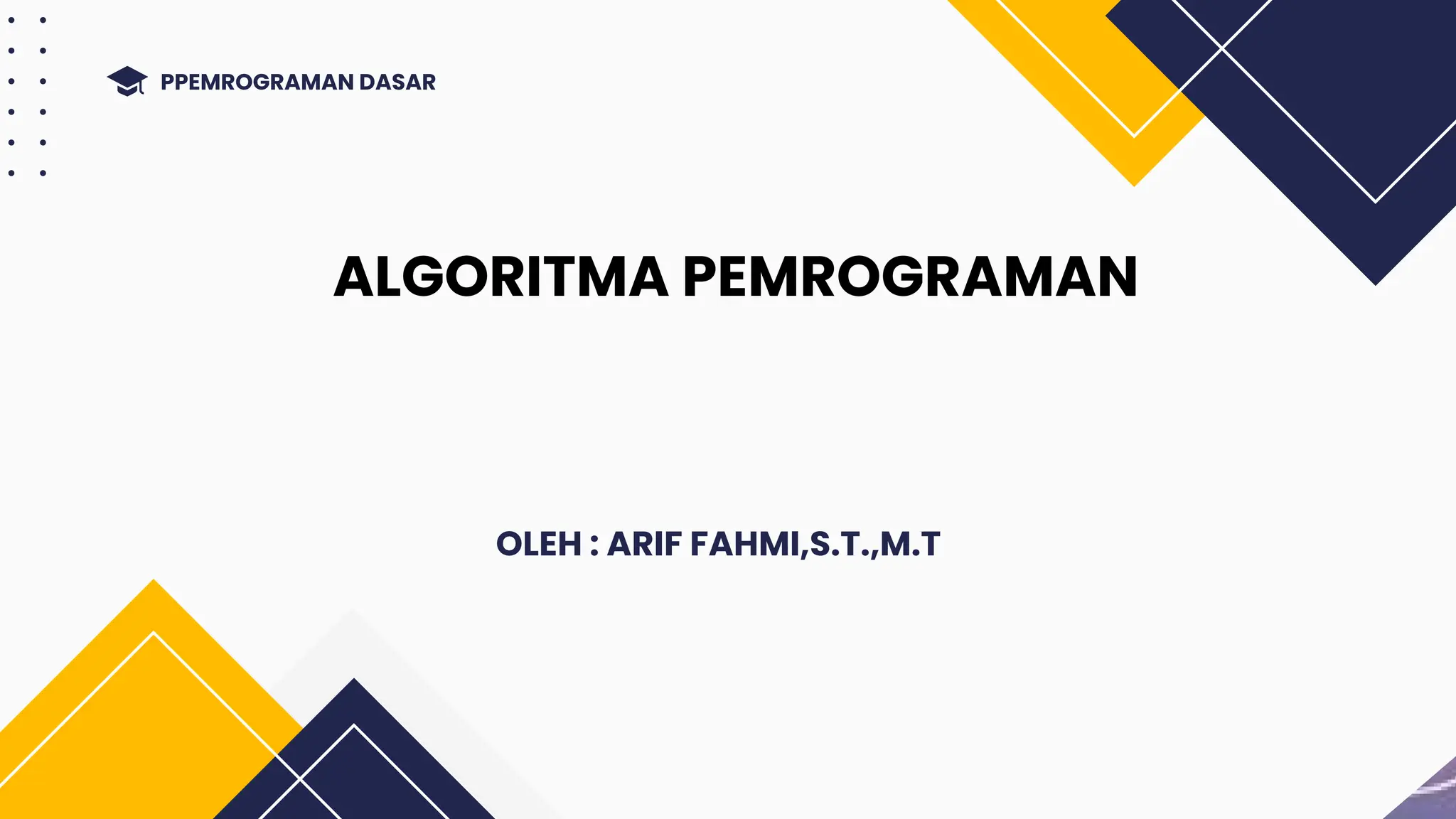 Materi Pertemuan 1_Algoritma Pemrograman_MK Pemrograman Dasar.pdf