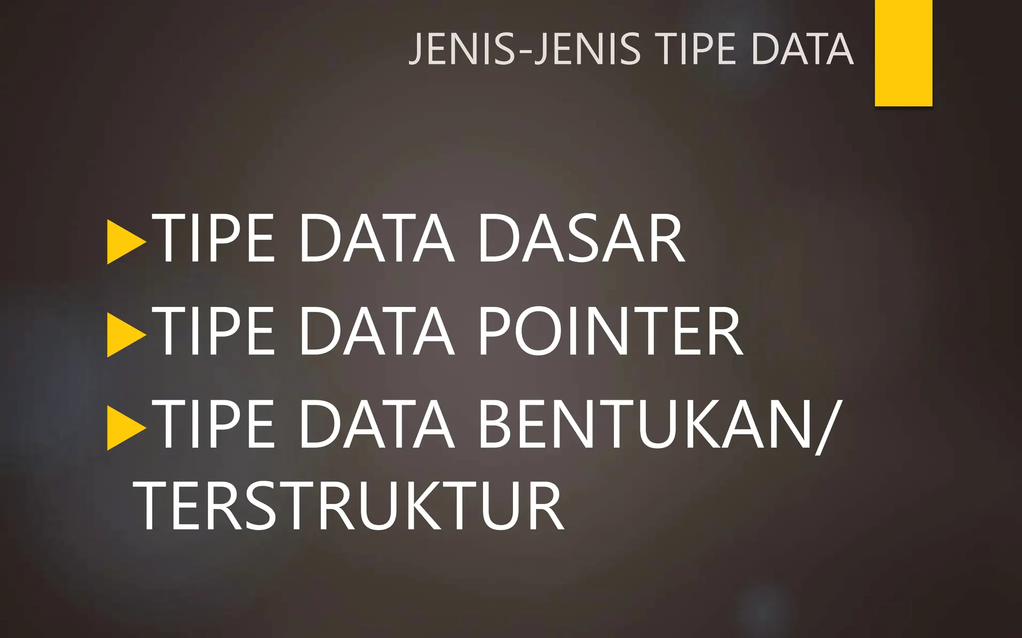 Pengantar Struktur Data dan Tipe-tipe Data (Pertemuan 2 dan 3) | PPTX