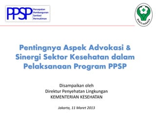 Pentingnya Aspek Advokasi dan Sinergi Sektor Kesehatan dalam Pelaksanaan Program PPSP | PDF