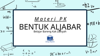 Bentuk Aljabar (Persiapan UTBK) | Materi Pengetahuan Kuantitatif | PPTX