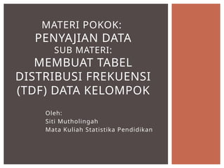 Materi Pokok penjajian data Distribusi Frekuensi.pptx