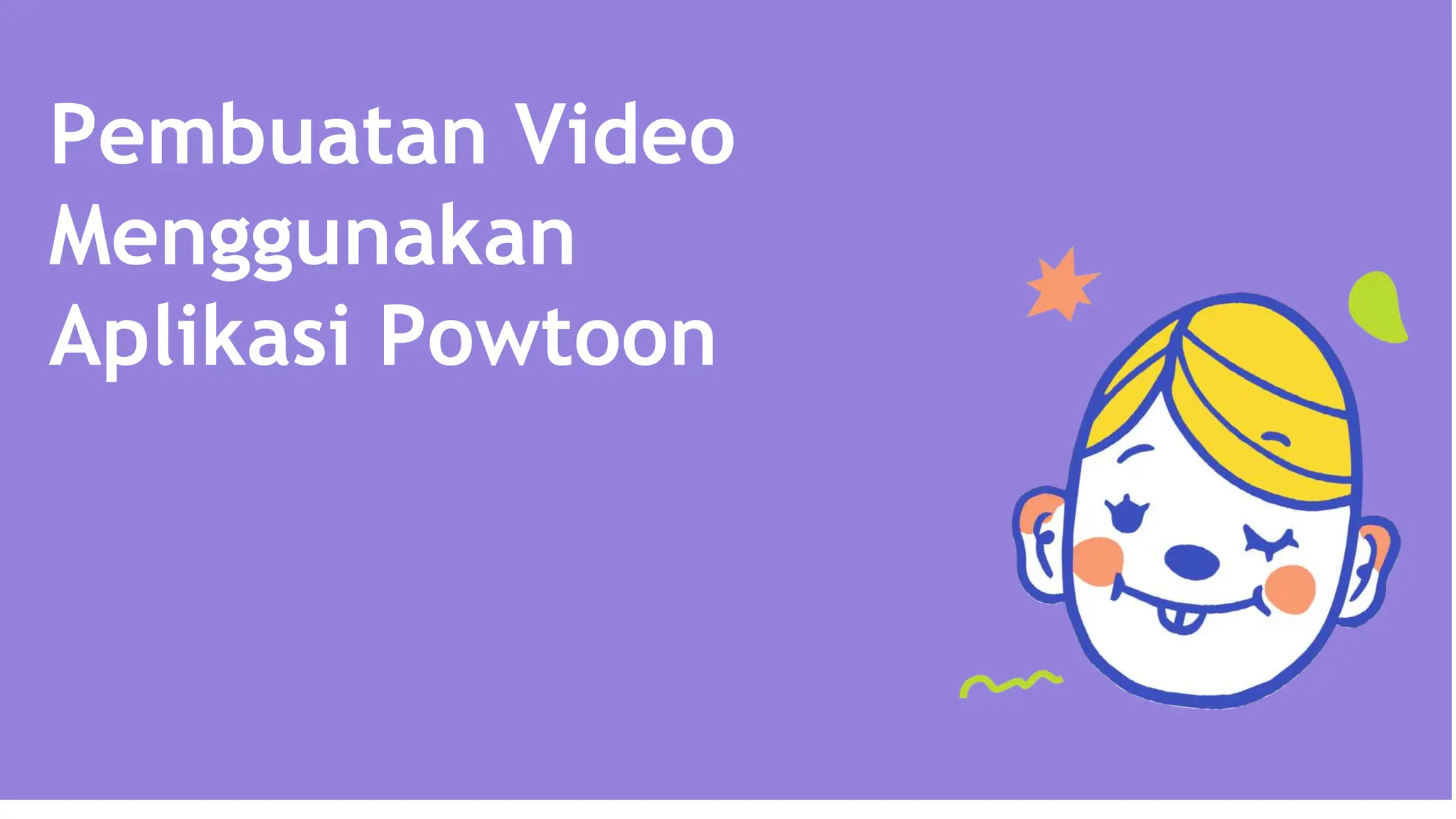 Membuat video pembelajaran interaktif dengan Powtoon | PPT