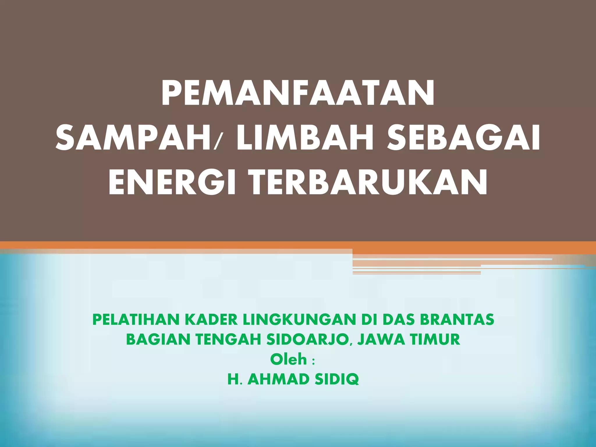 Pemanfaatan Sampah / Limbah Sebagai Energi Terbarukan | PPTX