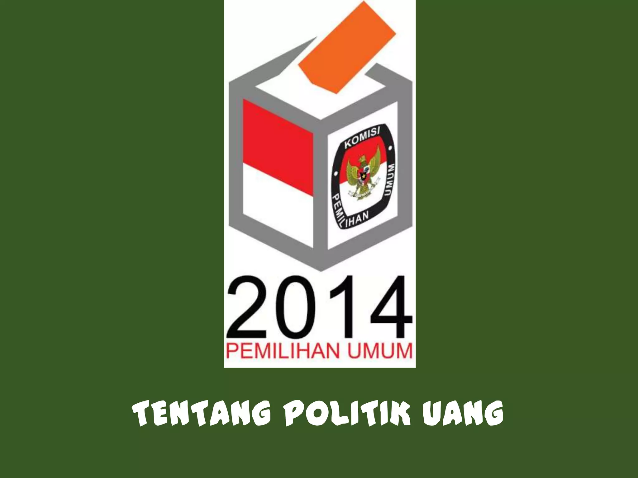 Materi presenter kampanye anti golput dan anti politik uang | PPTX