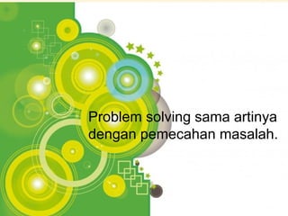 Materi problem solving ma nurul huda | PPT