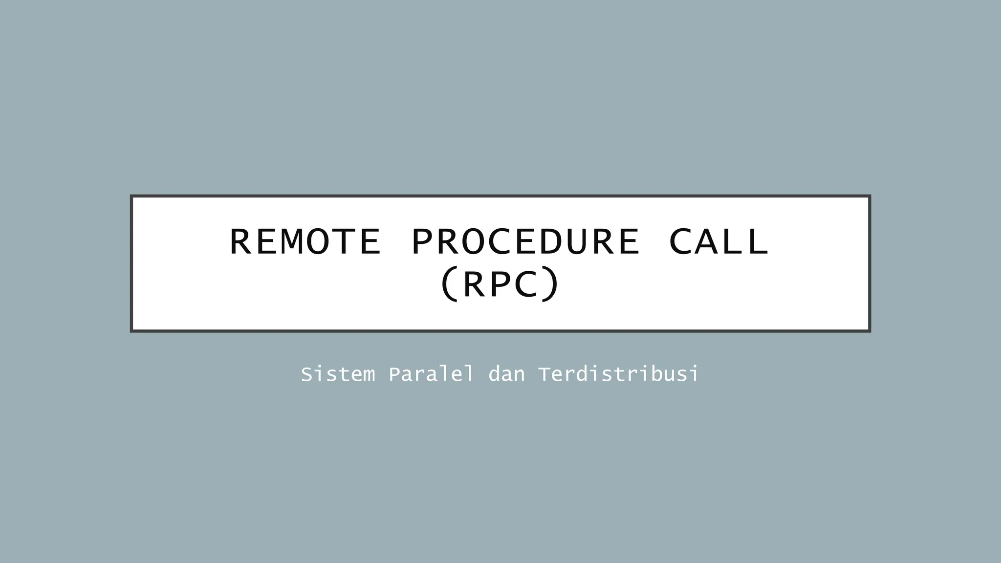 MATERI SIstem paralel terdistribusi Remote Procedure Call (RPC) | PPTX