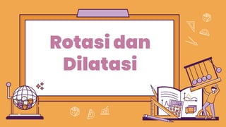 Materi Rotasi dan Dilatasi.pptx