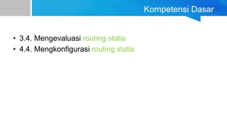 Materi Routing Statis 2 Pptx