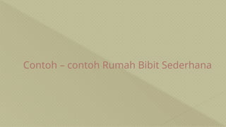 MATERI Rumah bibit sederhana pekarangan rumah | PPT