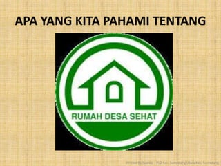 MATERI RUMAH DESA SEHAT (RDS) JUAN NOTT 2022.pptx