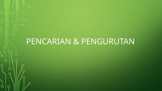 Materi Searching Sorting pelajaran Indormatika kelas X | PPTX