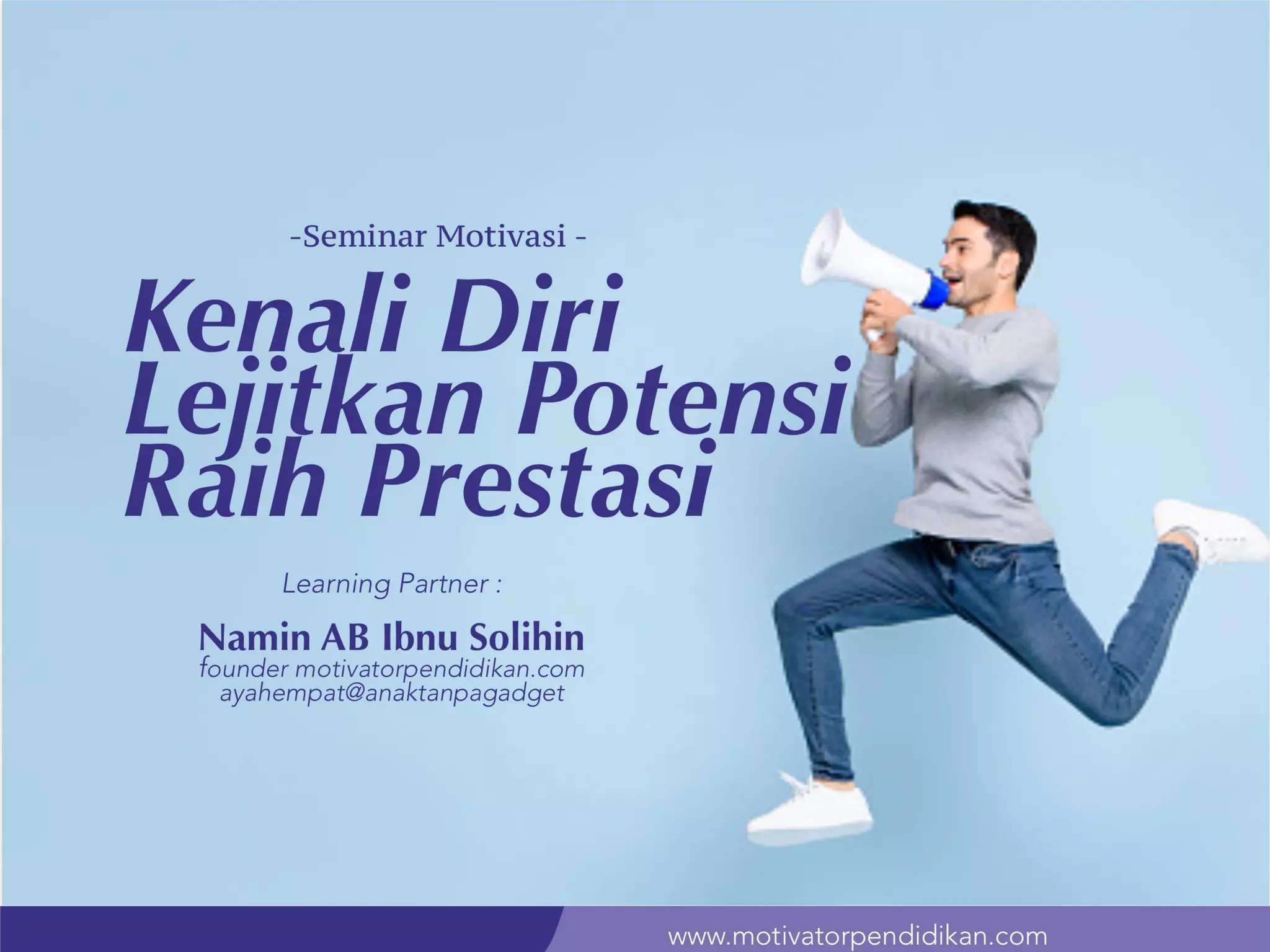 Materi seminar motivasi kenali diri, lejitkan potensi, raih prestasi ...