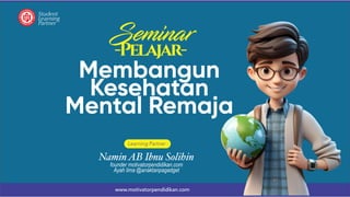 Materi Seminar Pelajar Membangun Kesehatan Mental Remaja 2024.pdf