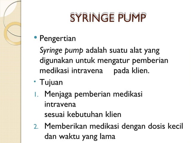 INFUS PUMP DAN SYRINE PUMP SERTA PERHOITUNGAN DOSIS OBAT | PPTX