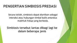 MATERI SIMBIOSIS PREDASI KELOMPOK I.pptx