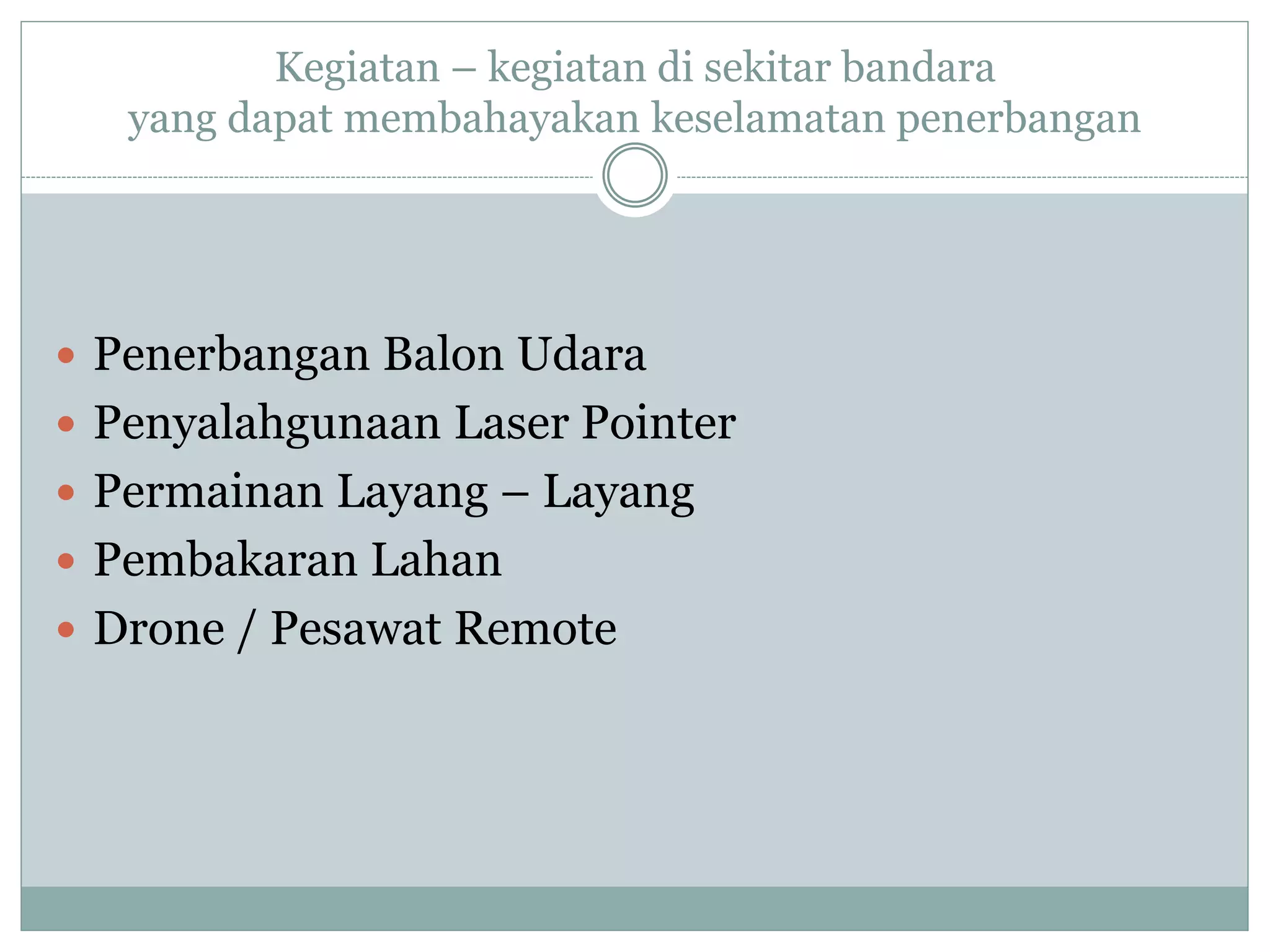 Materi sosialisasi kegiatan yang membahayakan disekitar bandara 2018 ...