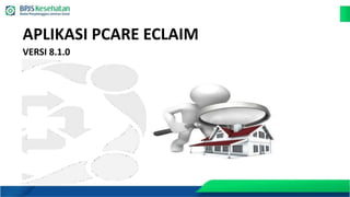Materi_Sosialisasi Pcare versi 8.1.0 kegiatan kelompok (1).pptx