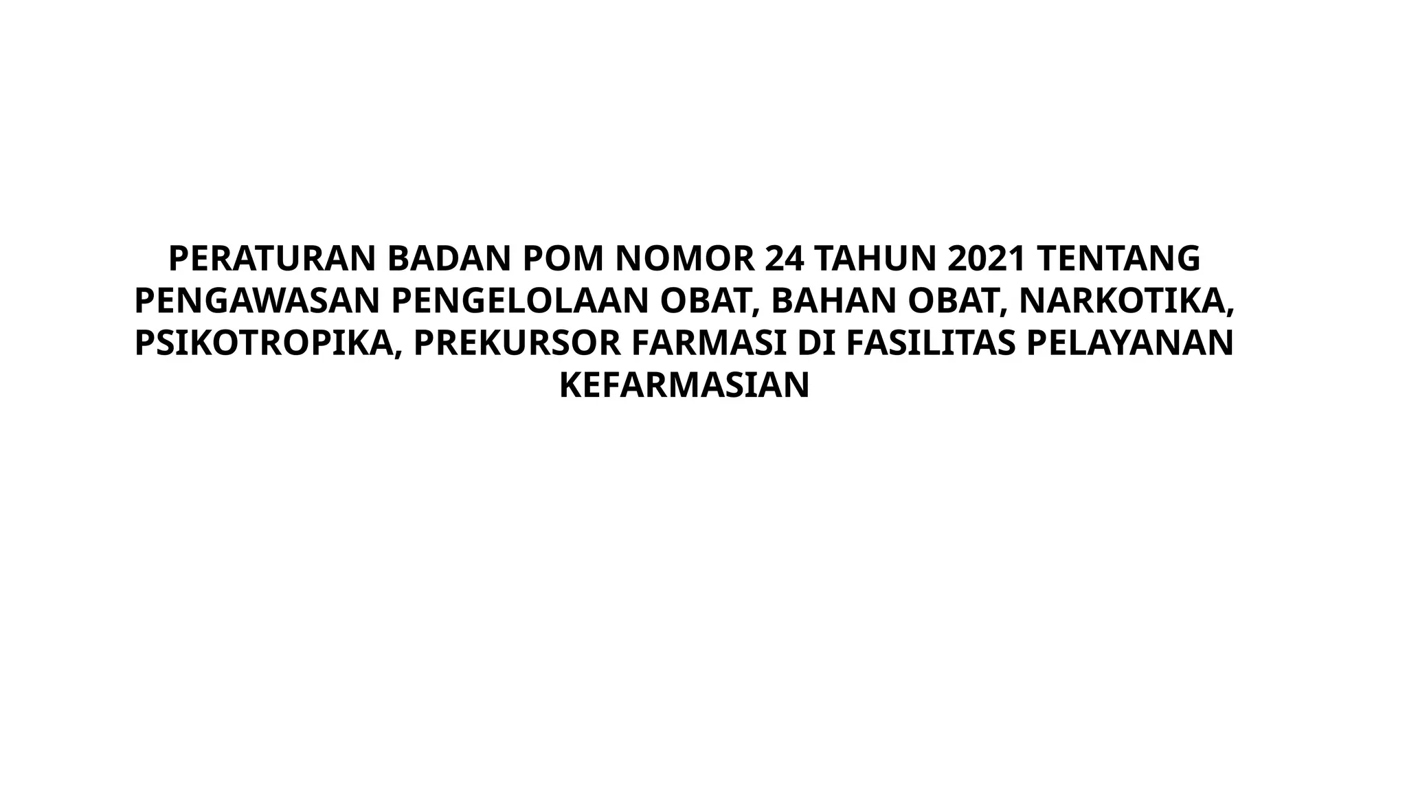 Materi Sos PerBPOM Nomor 24 Tahun 2021.pptx
