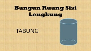 MATERI TABUNG tabung pereseniiiiiiiiiiiitasii | PPTX