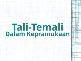 Materi_tali temali dalam pendidikan pramuka | PPT