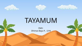 Materi tentang Tayamum bagi anak Sekolah Dasar.pptx