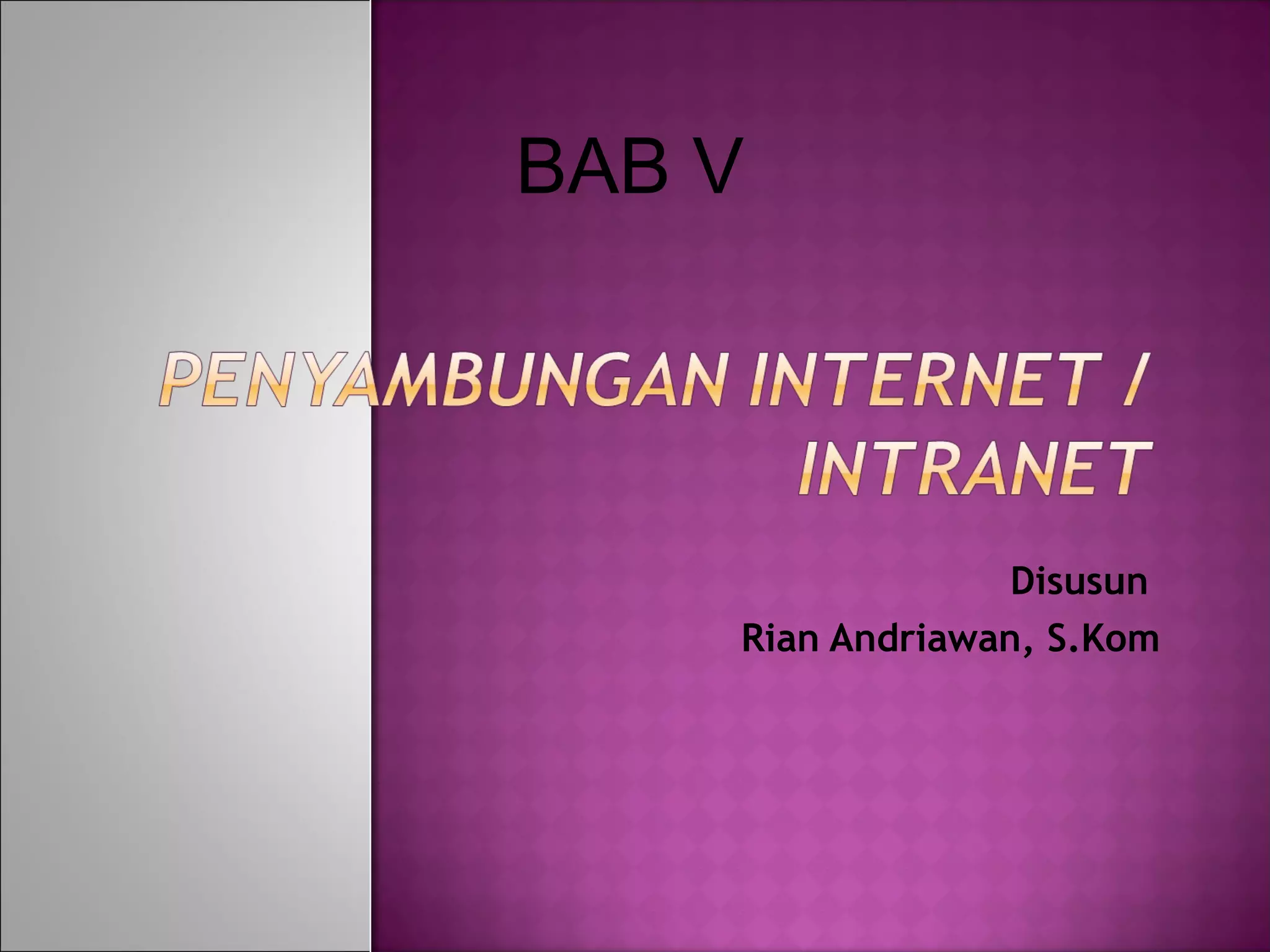 PENYAMBUNGAN INTERNET / INTRANET BAB 5 | PPT