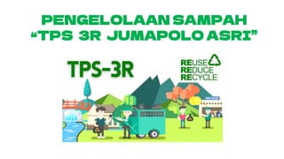 Materi TPS 3R Tempat Pengelolaan Sampah Reduse Reuse Recycle .pptx