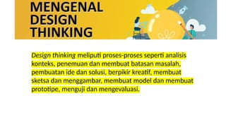 Materi belajar Proses Berpikir Kreatif dn Desain Thinking.pptx