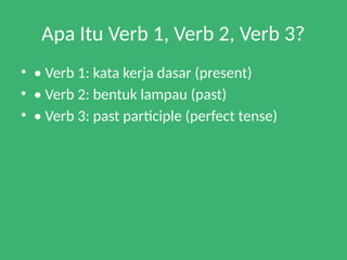MATERI VERB 1, VERB 2 DAN VERB 3 SIMPLE SEKALI | PPTX