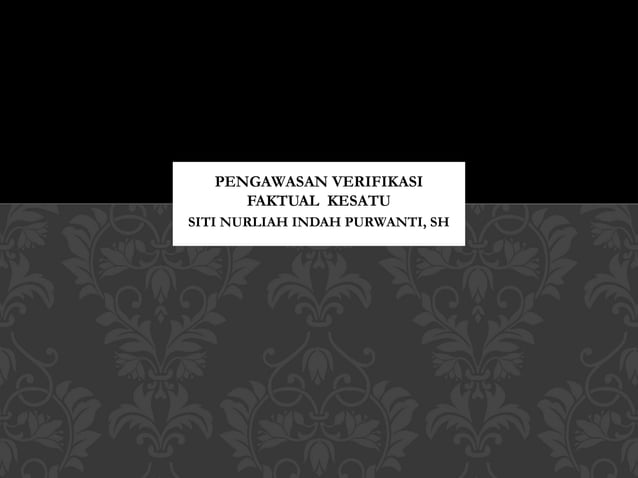 materi bimtek pengawasan verifikasi faktual | PPT