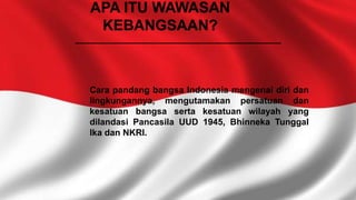 MATERI WAWASAN KEBANGSAAN & PANCASILA.pptx