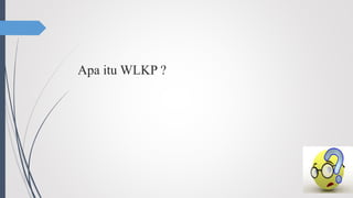 materi WLKP.pptx