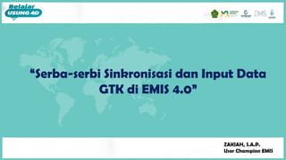 Materi Emis GTK 4.0 Serba-serbi Sinkronisasi dan Input data GTK.pdf